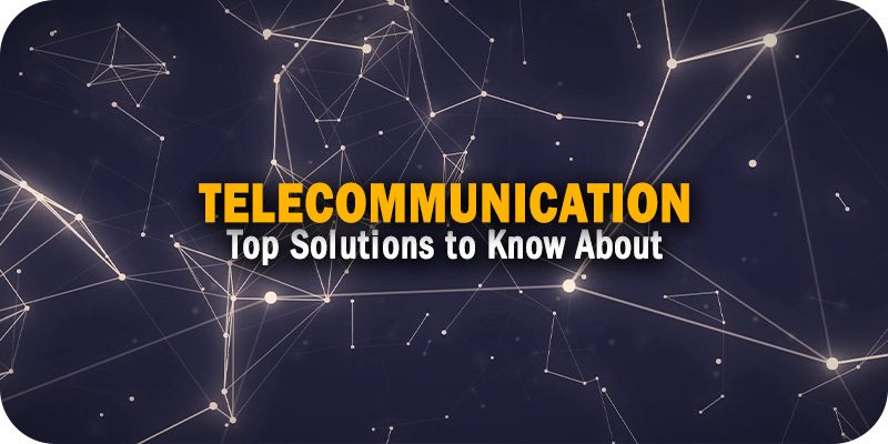 7 of the Top Telecommunication Solutions to Know About - Europeantech