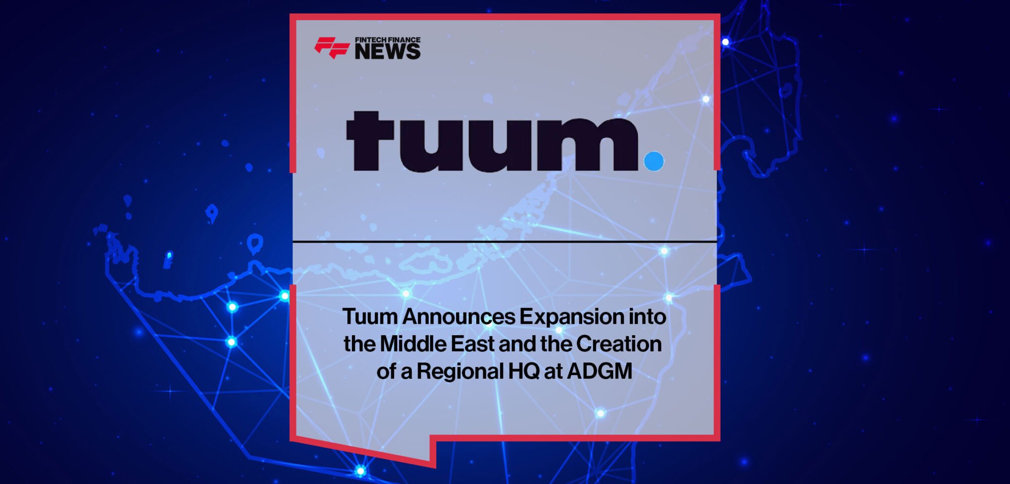 Tuum Announces Expansion into the Middle East - Europeantech