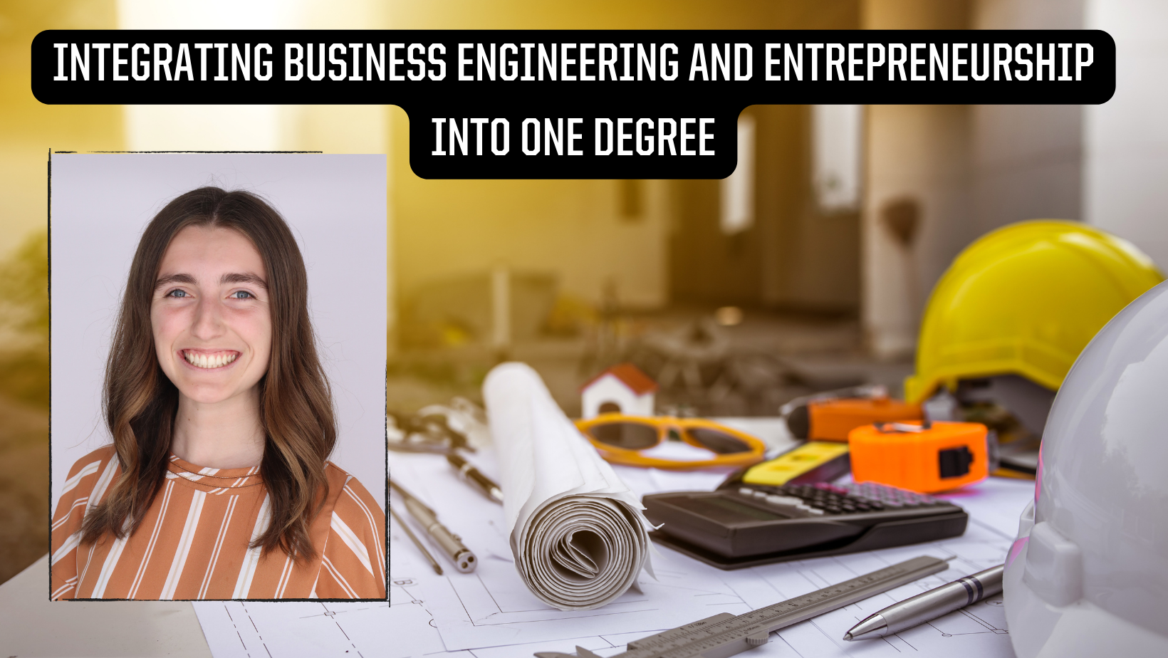 Integrating Business, Engineering and Entrepreneurship into One Degree ...