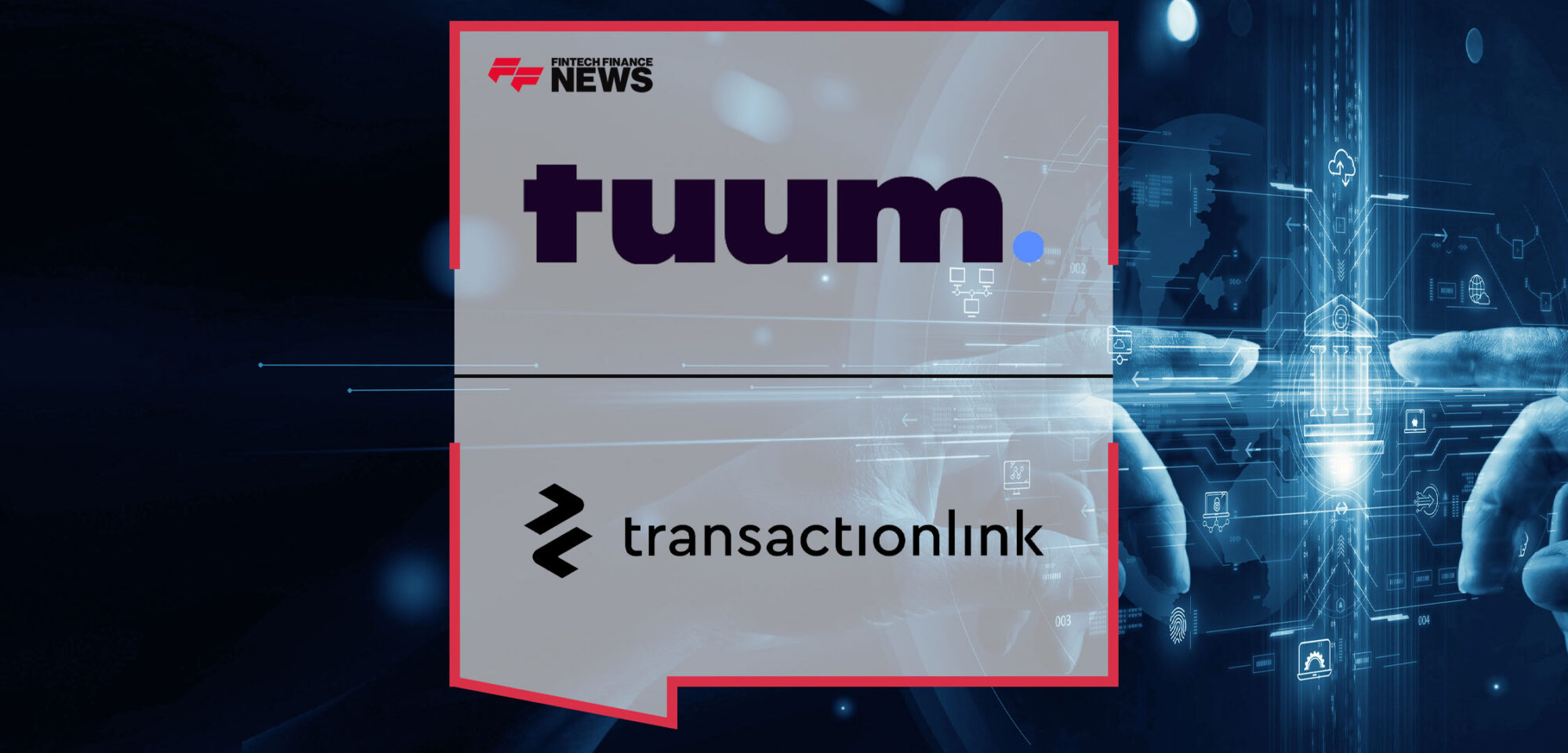 Tuum X Transactionlink Partner to Aid Onboarding Processes - Europeantech