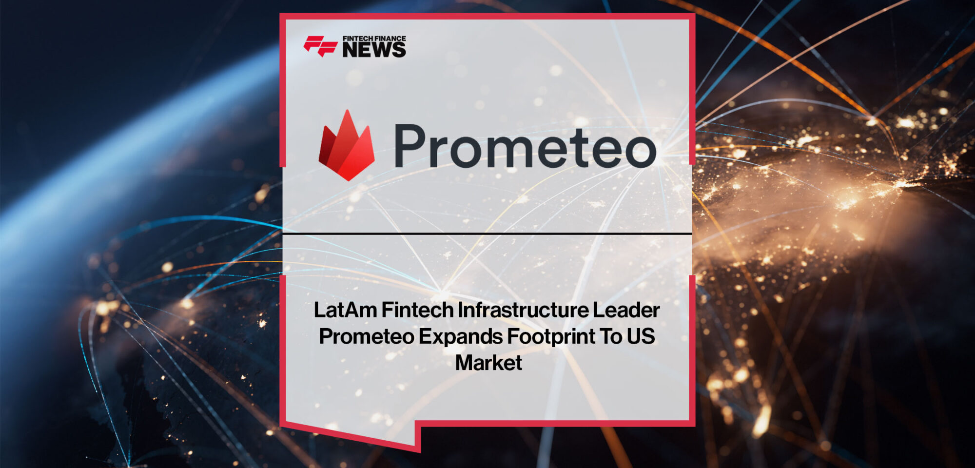 LatAm Fintech Infrastructure Leader Prometeo Expands Footprint To US ...